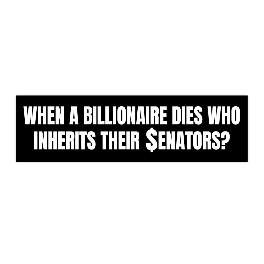 When a Billionaire Dies Who Inherits Their Senators Funny Political ...