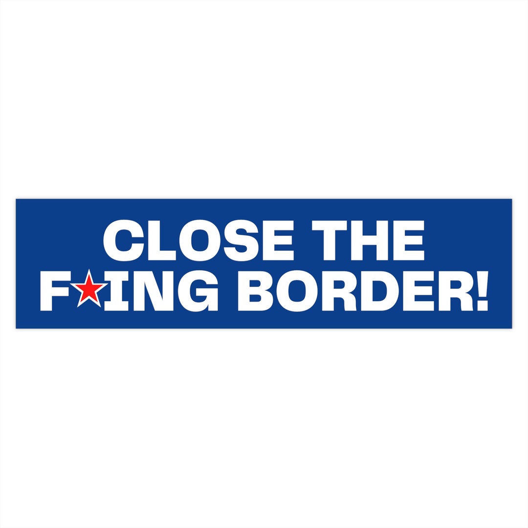 Close the Border Decal, Secure the Border, Border Sticker, Border Decal ...