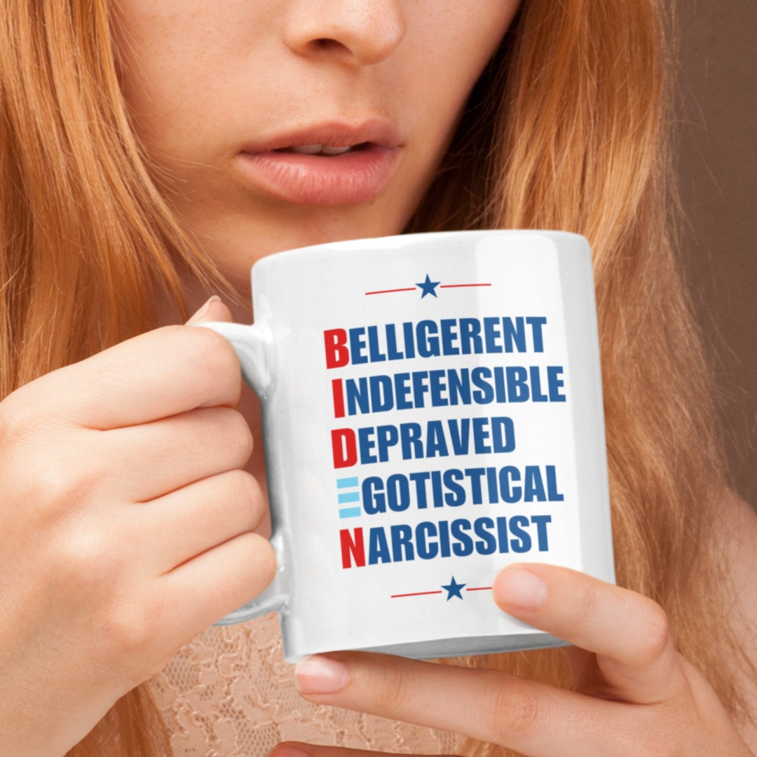 Belligerent Egotistical Narcissist Mug Funny Gift Political Gift Coffee ...