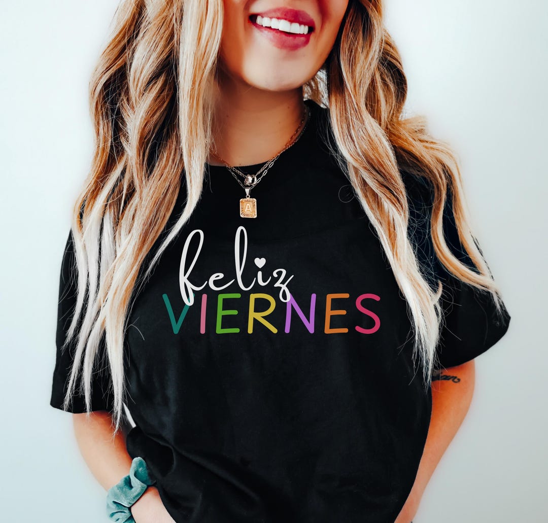Feliz Viernes Shirt, Happy Friday Spanish T-shirt, Spanish Teacher ...