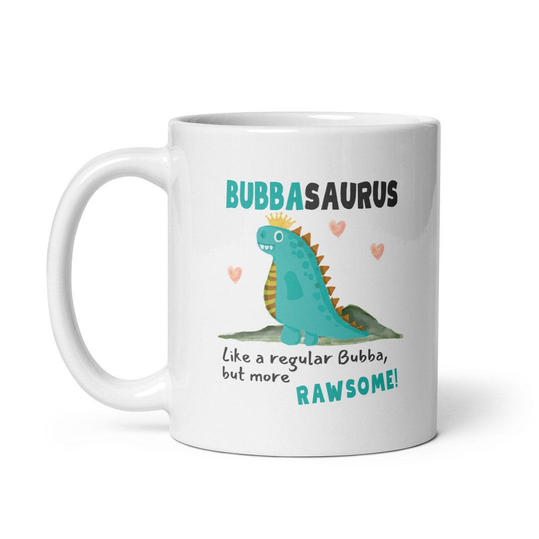 Bubba Gift, Bubbasaurus Gift for Grandfather, Bubba Mug, Grandpa Mug ...