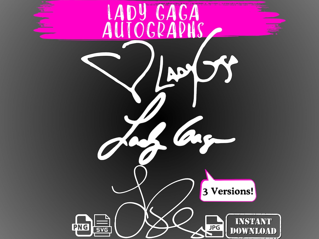 Lady Gaga AUTOGRAPH, Lady Gaga Signature SVG, Lady Gaga PNG, Lady Gaga ...