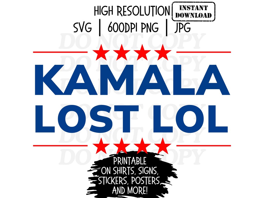 KAMALA Lost Lol SVG PNG, Kamala Harris Loses Election 2024, Donald ...