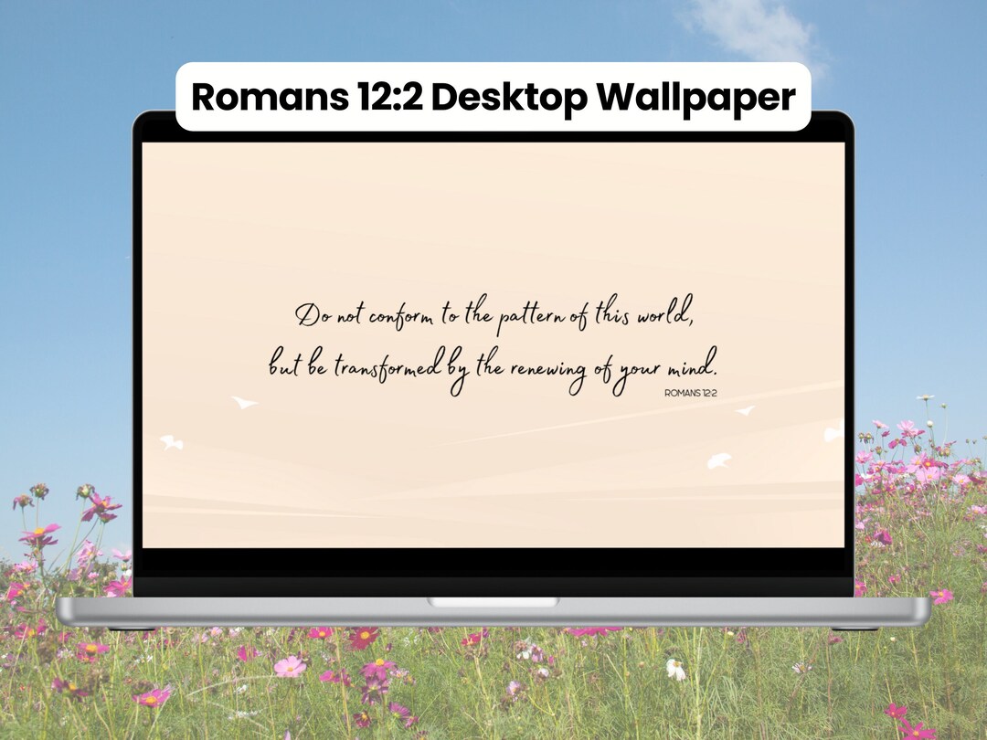 Romans 12:2 Bible Verse Desktop Wallpaper Laptop Wallpaper, Computer ...