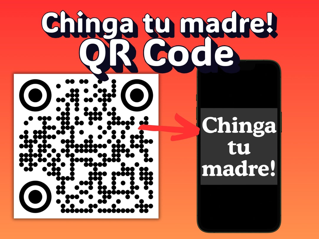 Chinga Tu Madre QR Code Prank QR Code Funny Qr Code Joke Qr Code Fuck ...