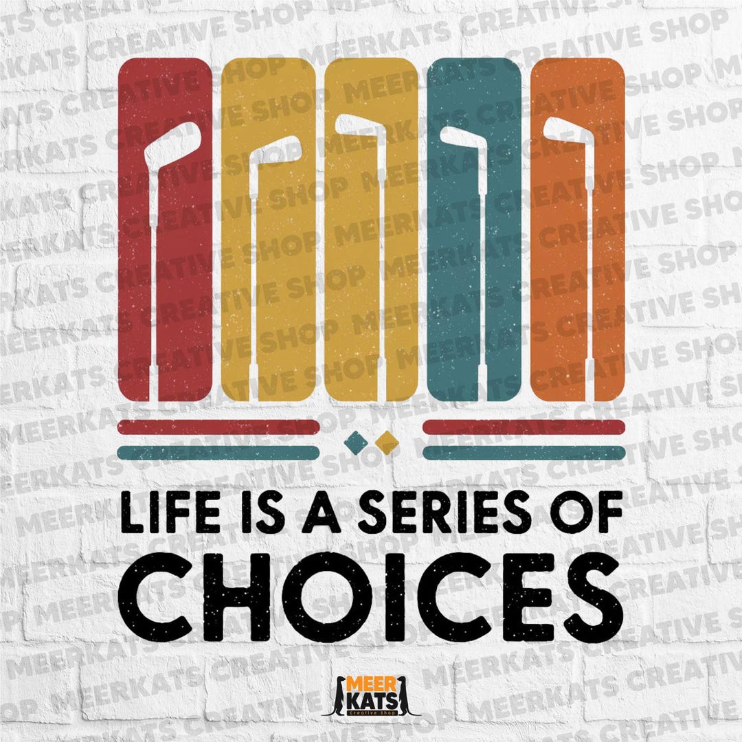 Golf Choices PNG – Retro Golf Club Design With “life is a Series of ...