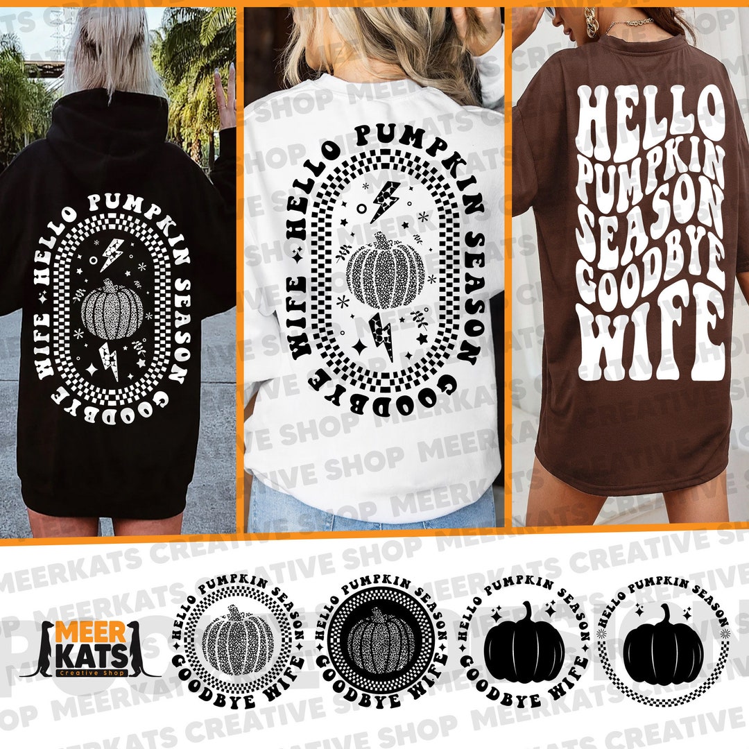 Hello Pumpkin Season Goodbye Wife Svg, Pumpkin Season Svg, Funny Quote ...