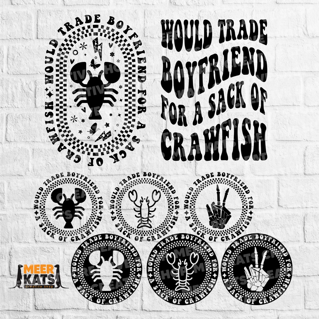 Would Trade Boyfriend for a Sack of Crawfish Svg, Popular Svg, Adult ...