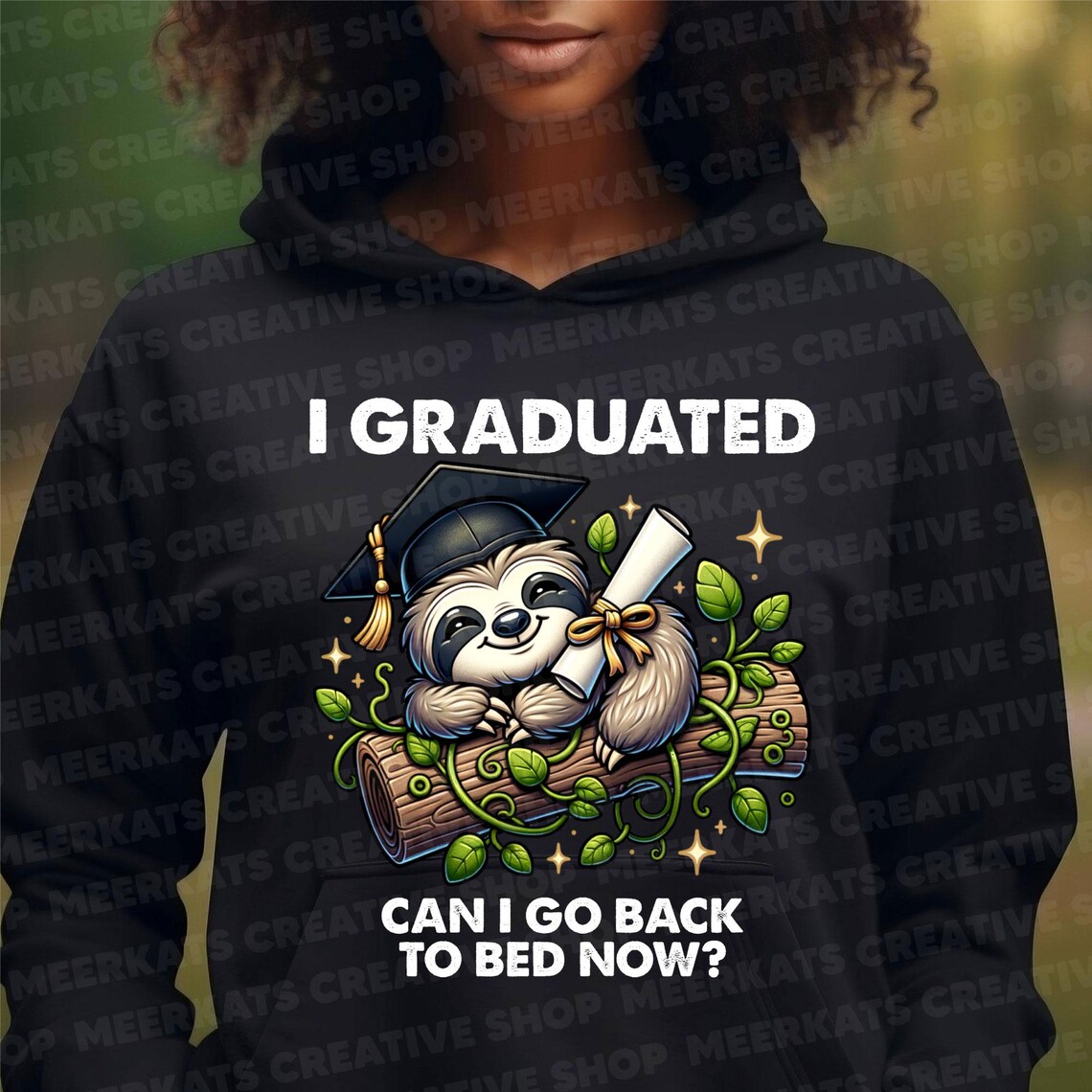 Funny Graduation Sloth PNG – I Graduated Can I Go Back to Bed Now ...