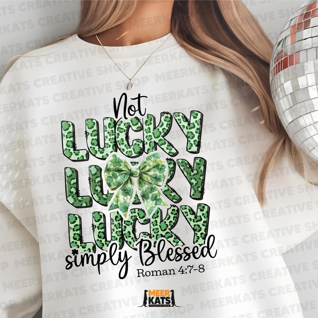Not Lucky Simply Blessed Roman 4:7-8 Png, Christian St Patrick Day Png ...
