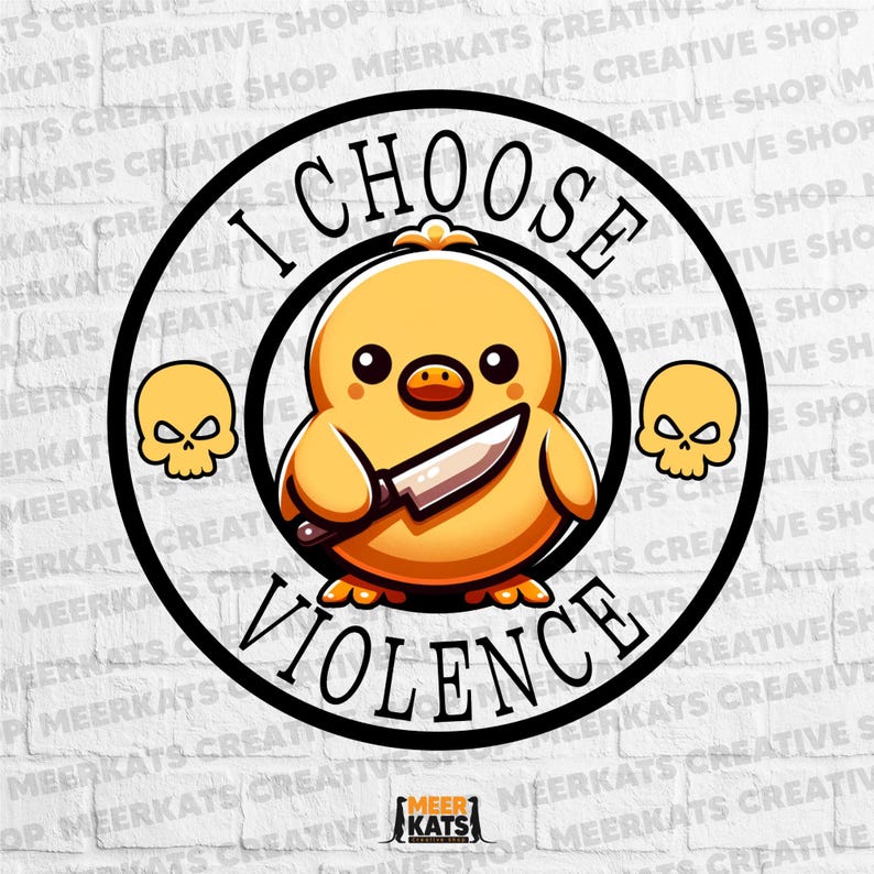 I Choose Violence PNG | Funny Killer Duck Meme | Cute but Psycho Chick ...