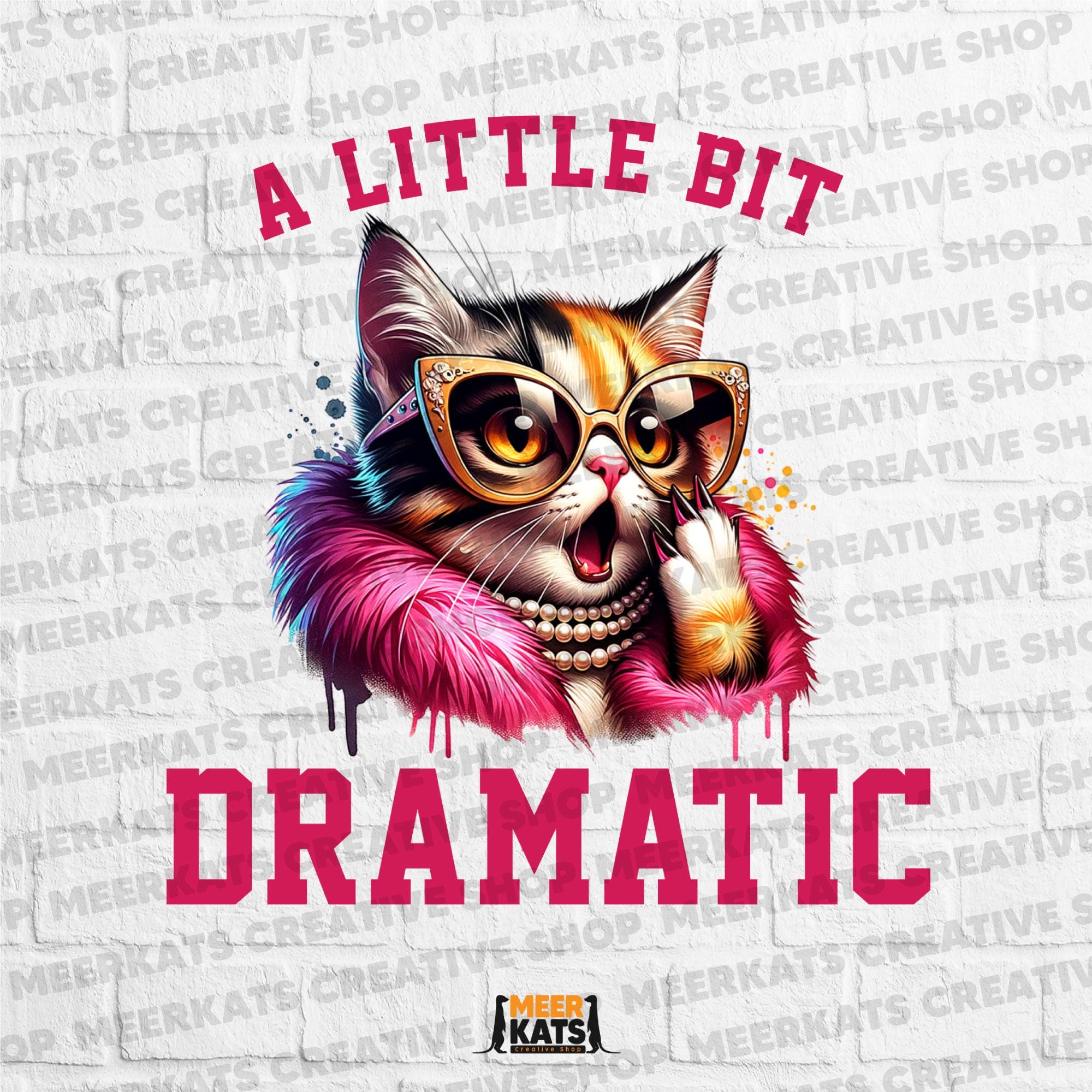 A Little Bit Dramatic PNG, Funny Diva Cat Digital Art, Glamorous Cat T ...