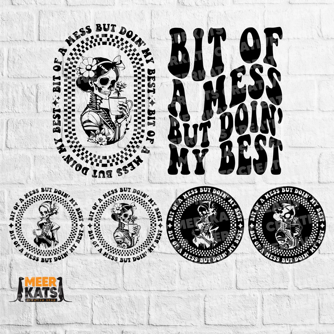 Bit of A Mess Skeleton SVG, Motivational Wavy Text (digital Download ...