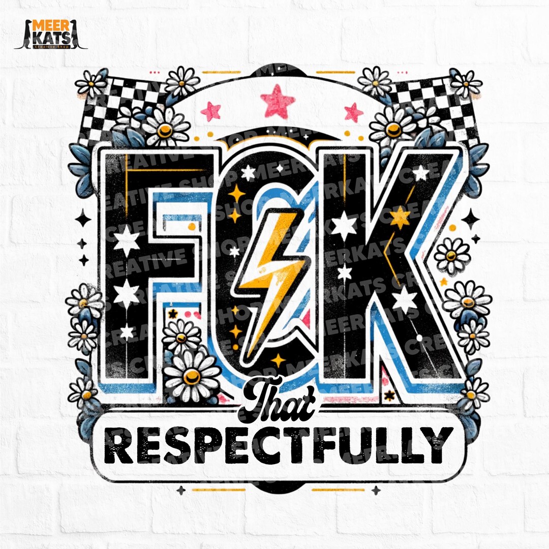 Fck That Respectfully Png, Funny Quote Svg, Trendy Png, Sarcastic Png ...