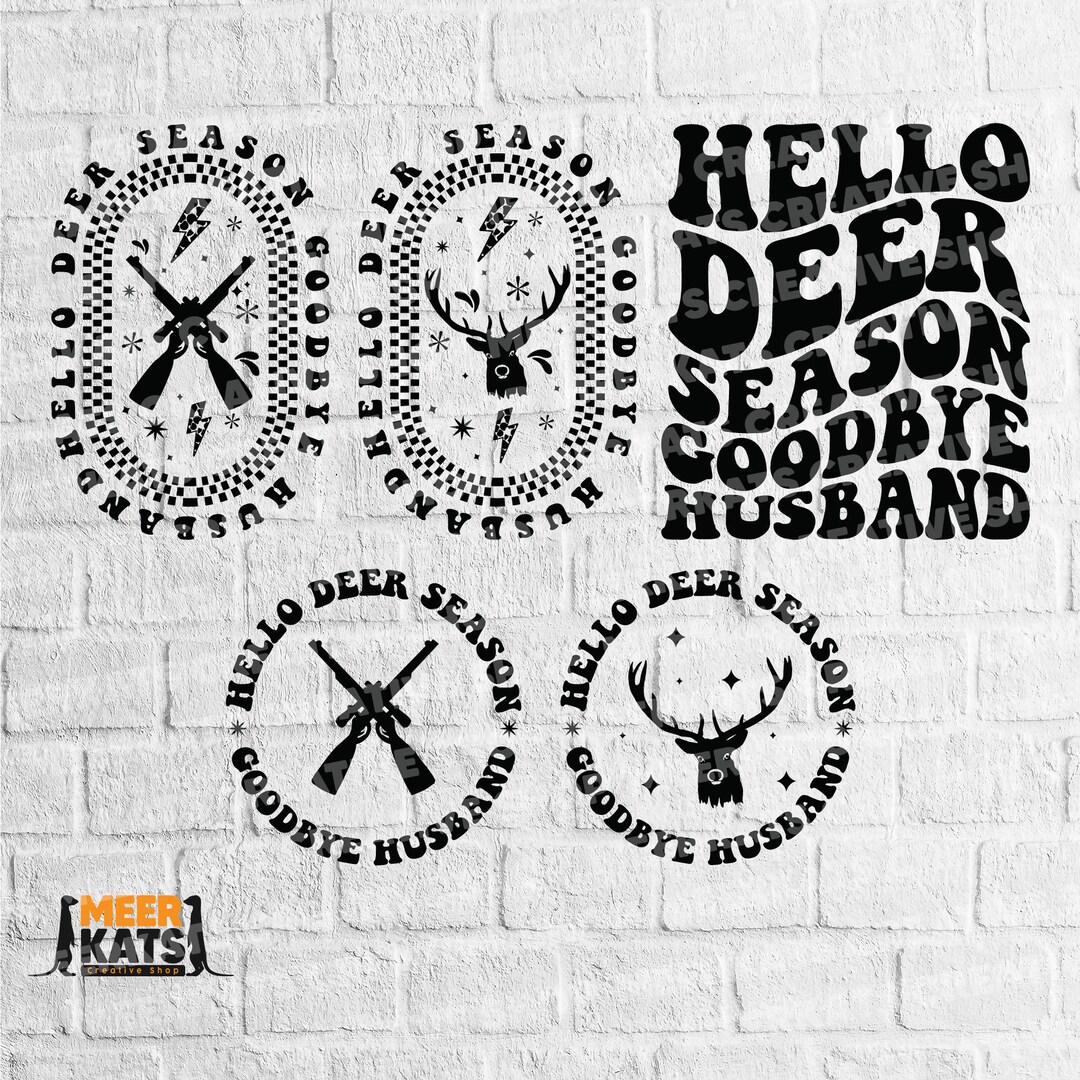 Hello Deer Season Goodbye Husband Svg, Deer Season Svg, Adult Humor Svg ...