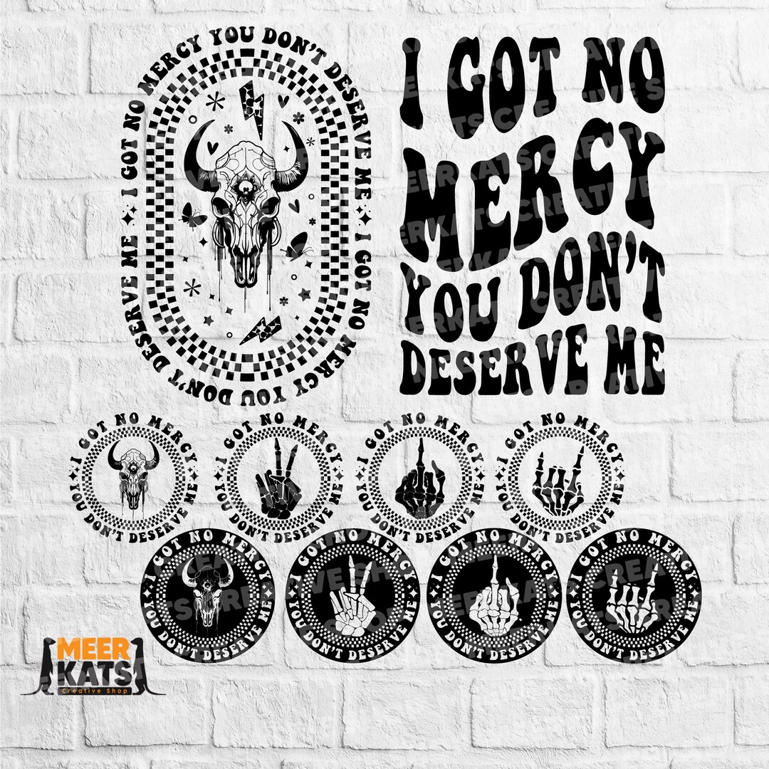 I Got No Mercy You Don't Deserve Me Svg, Popular Svg, Trendy Svg, Wavy ...