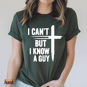 I Can’t but I Know a Guy SVG, Christian Cross Shirt Design, Funny Faith ...