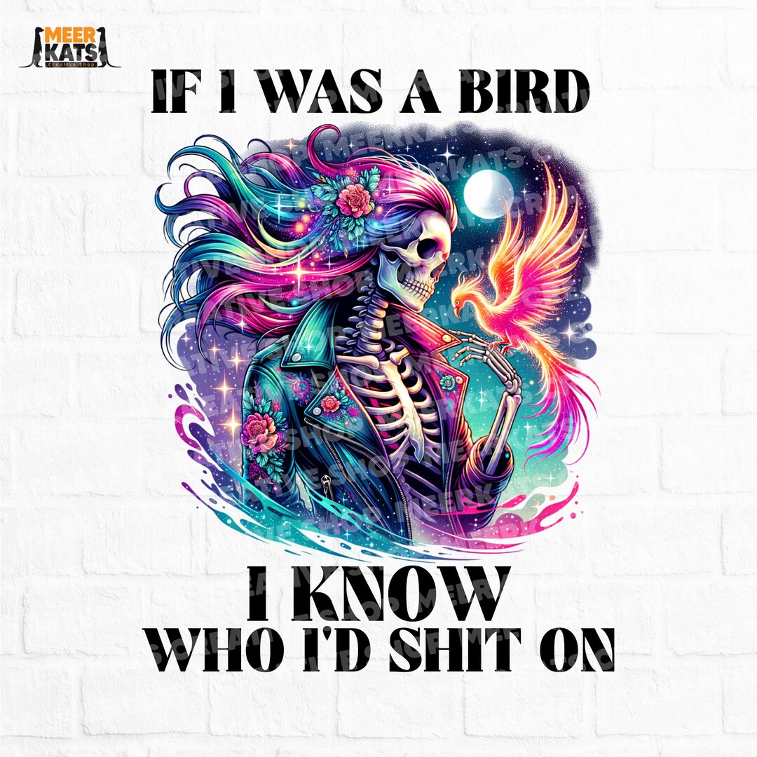 If I Was A Bird I Know Who I'd Shit on Png, Women T-shirt Png ...