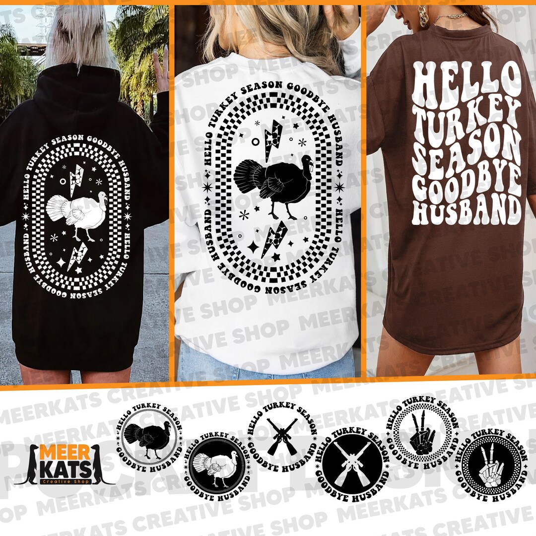 Hello Turkey Season Goodbye Husband Svg, Turkey Season Svg ...