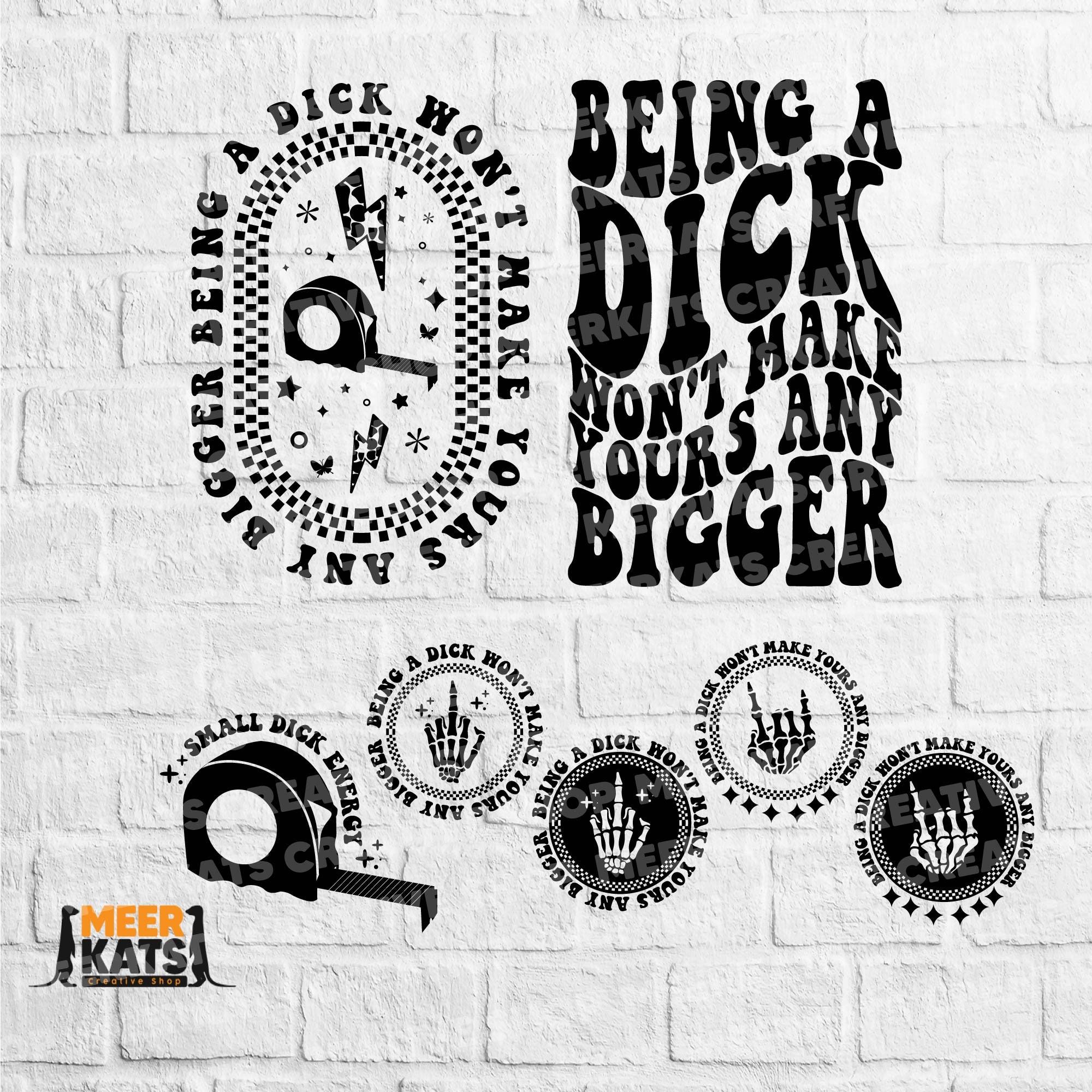 Being A Dick Wont Make Yours Any Bigger Svg Sarcastic Quote Svg