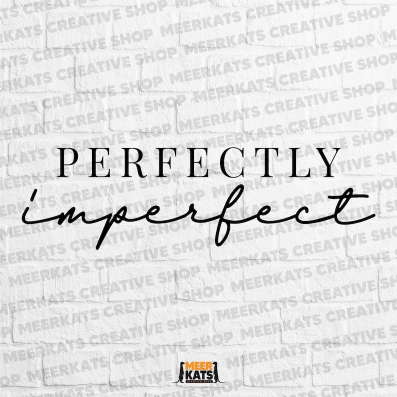 Perfectly Imperfect SVG, Inspirational Quote Cut File, Minimalist ...