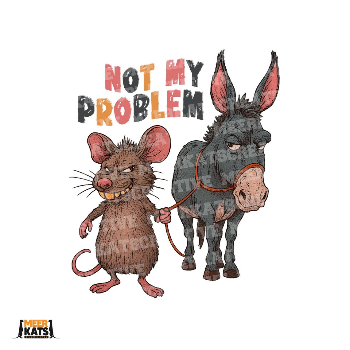 Not My Problem PNG, Funny Mouse Donkey Sublimation Design, Sarcastic ...