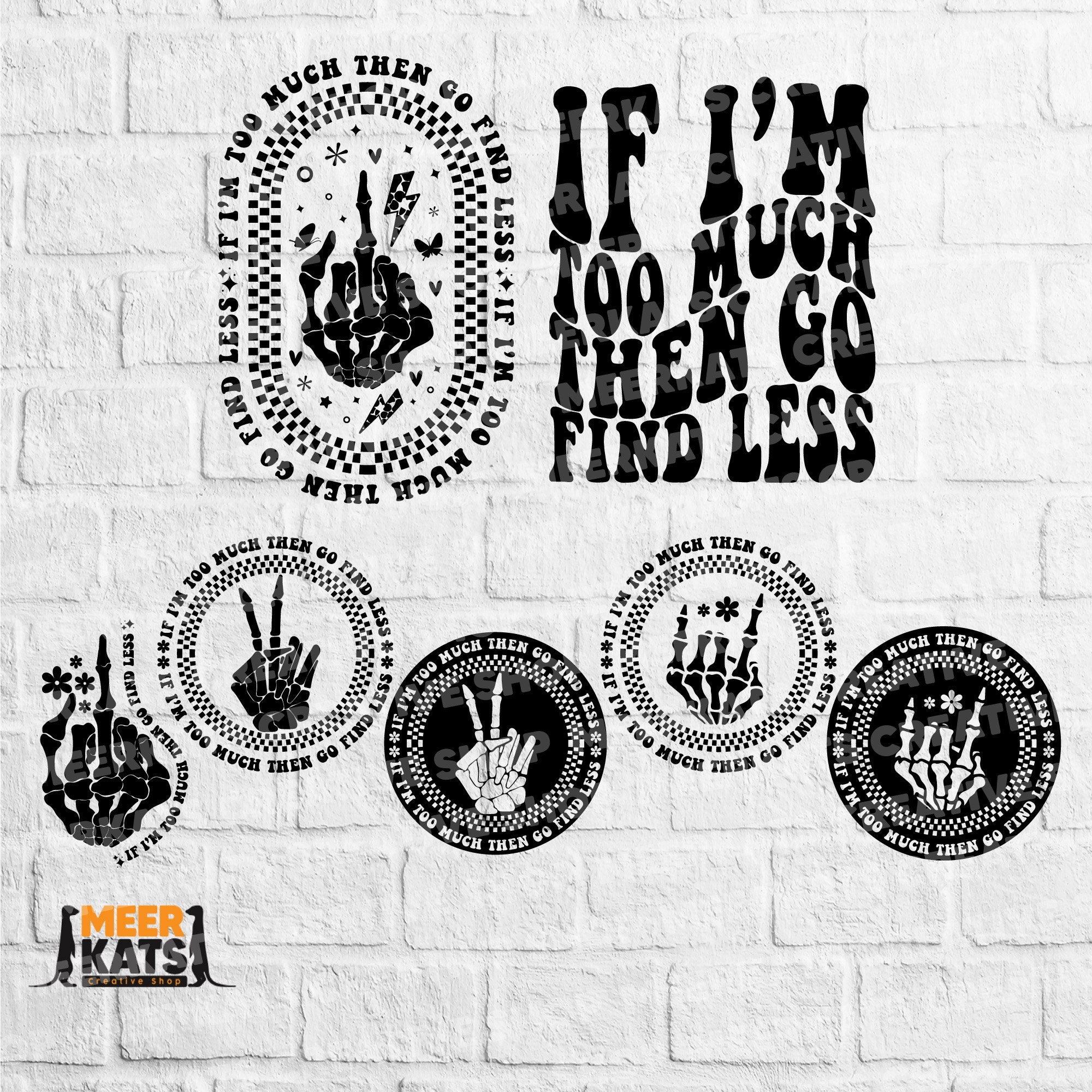 If I'm Too Much Then Go Find Less Svg, Groovy Svg, Funny Quote Svg ...