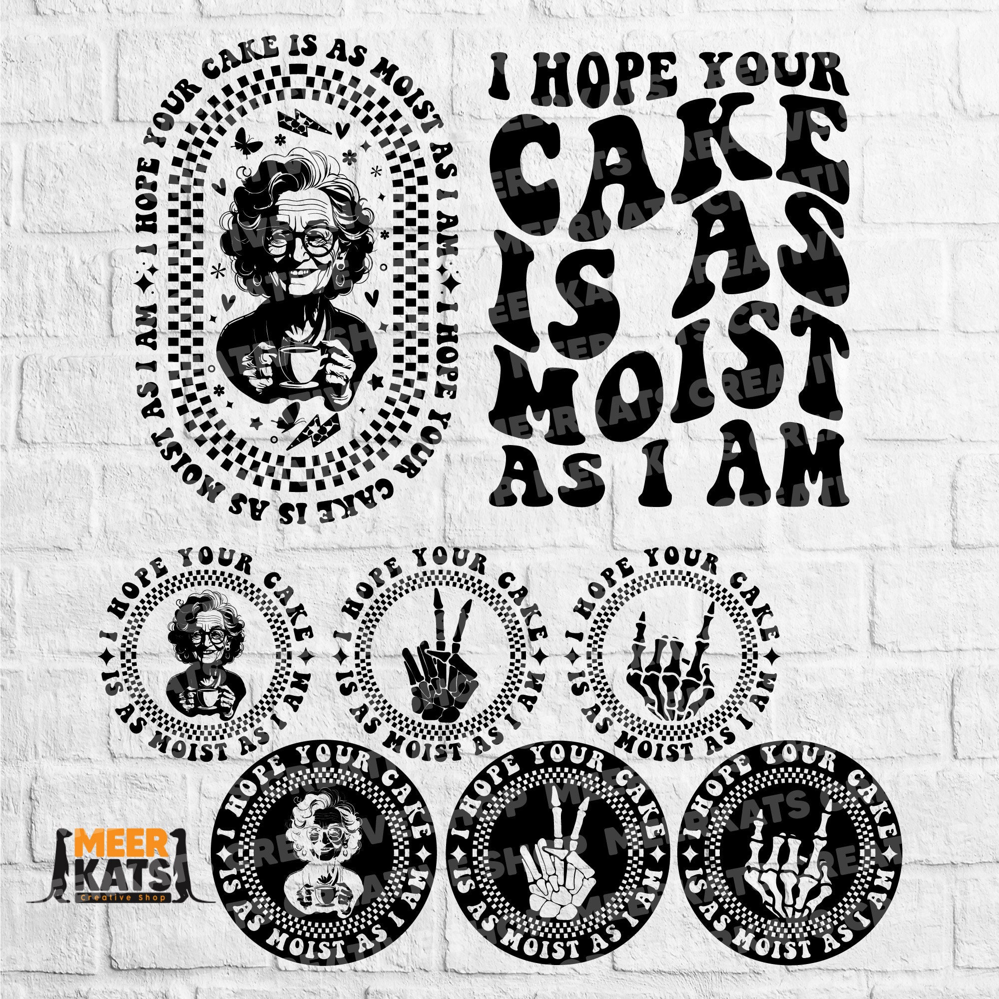 I Hope Your Cake is as Moist as I Am Svg, Sarcastic Svg, Funny Design ...