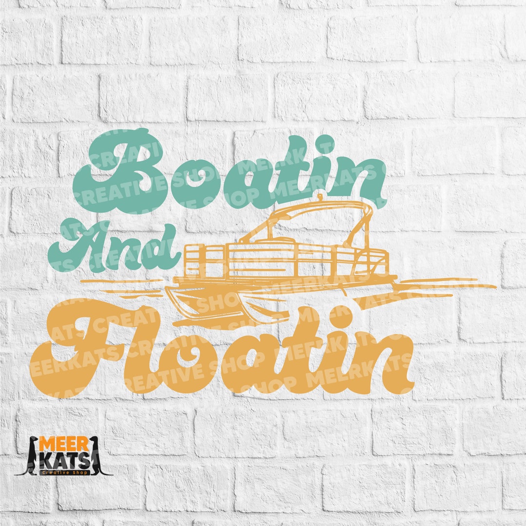 Boatin and Floatin Svg, Lake Shirt Svg, Retro Summer Svg, Funny Summer ...