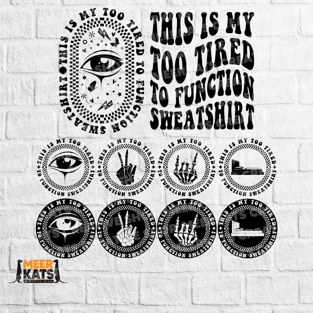 This is My Too Tired to Function Sweatshirt Svg, Sarcastic Svg, Popular ...