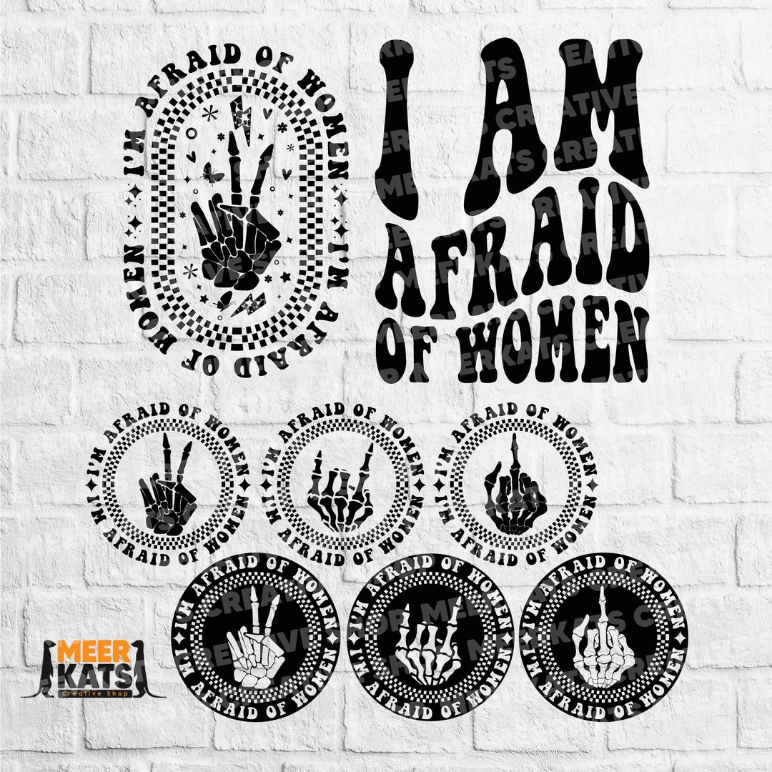 I'm Afraid of Women Svg, Snarky Svg, Popular Svg, Sarcasm Png, Funny ...