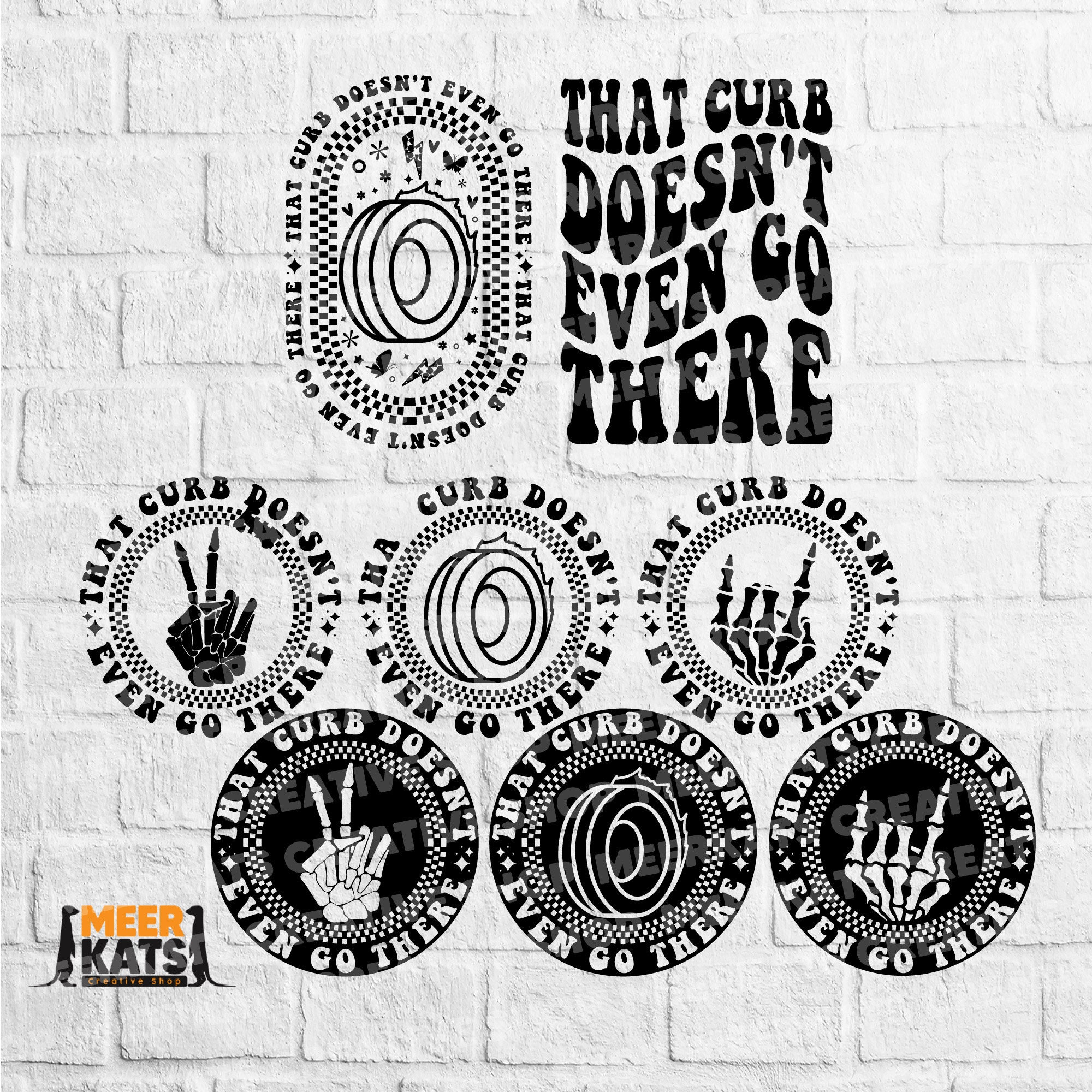 That Curb Doesn't Even Go There Svg, Sarcastic Svg, Sublimation Svg ...