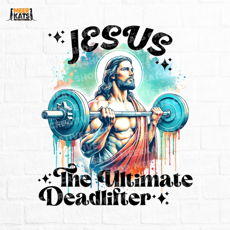Jesus Deadlifter PNG: Christian Gym Sublimation Design (digital ...