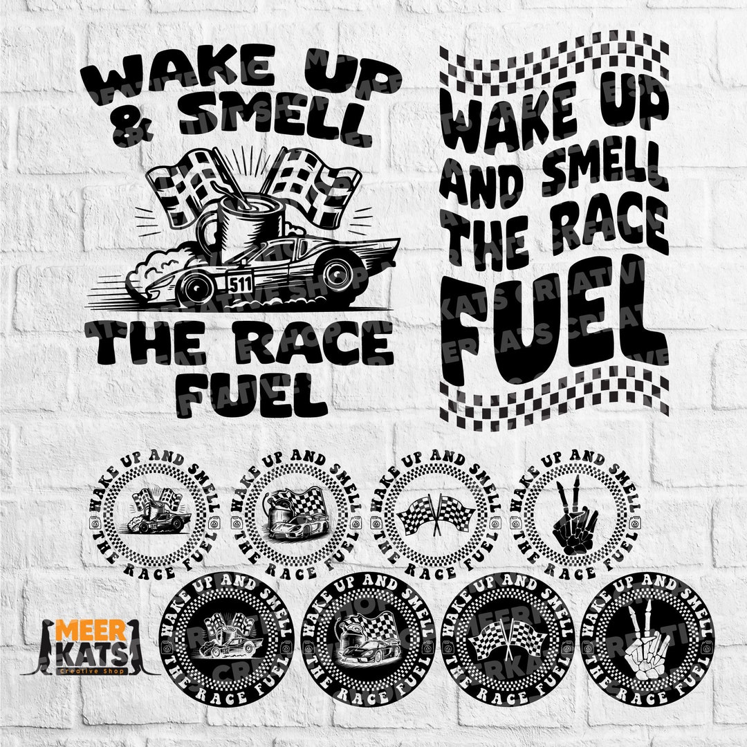 Wake up and Smell the Race Fuel Svg, Race T-shirt Svg,racing Fun, Race ...