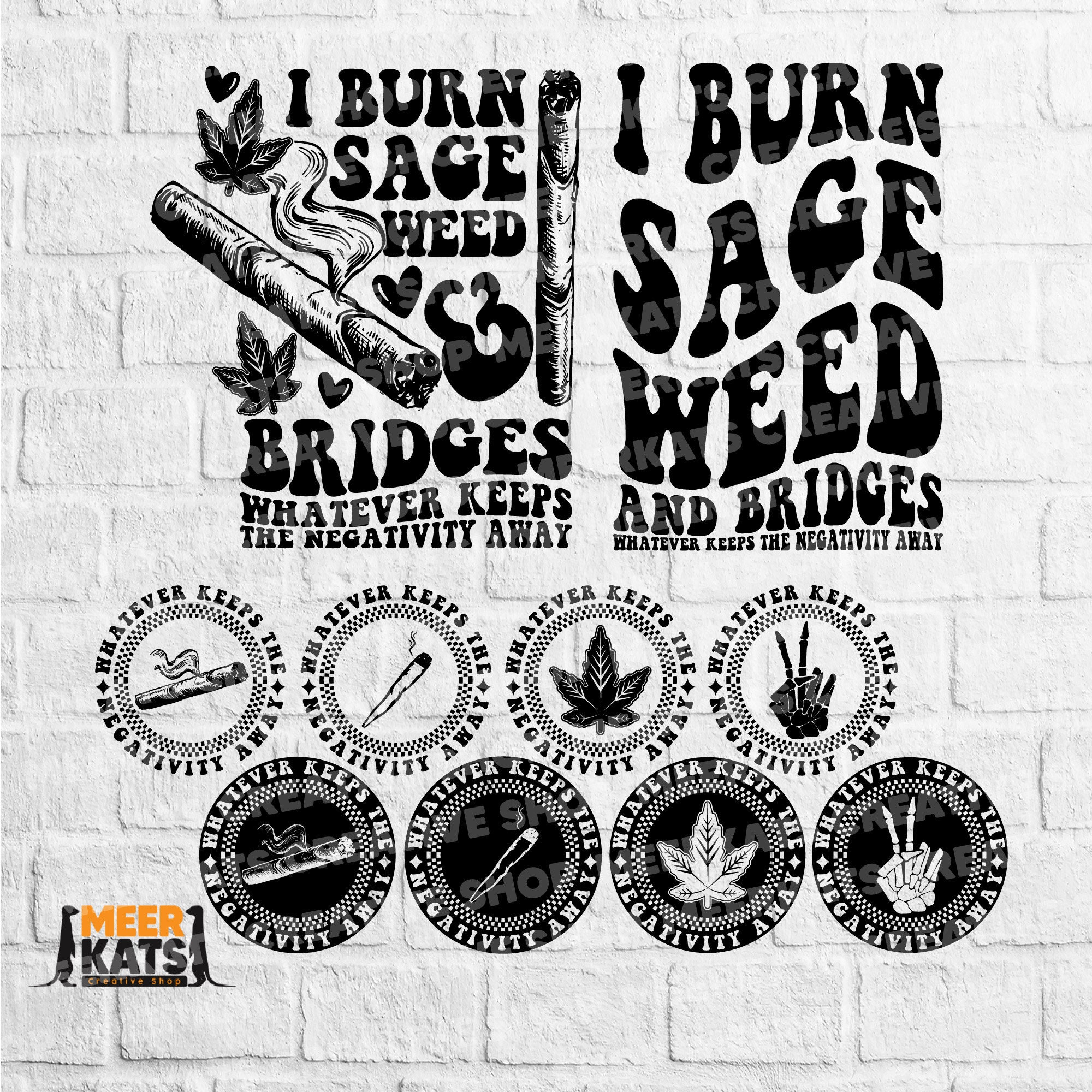 I Burn Sage Weed and Bridges Png Svg, Funny Smoking Svg, Funny Weed Svg ...