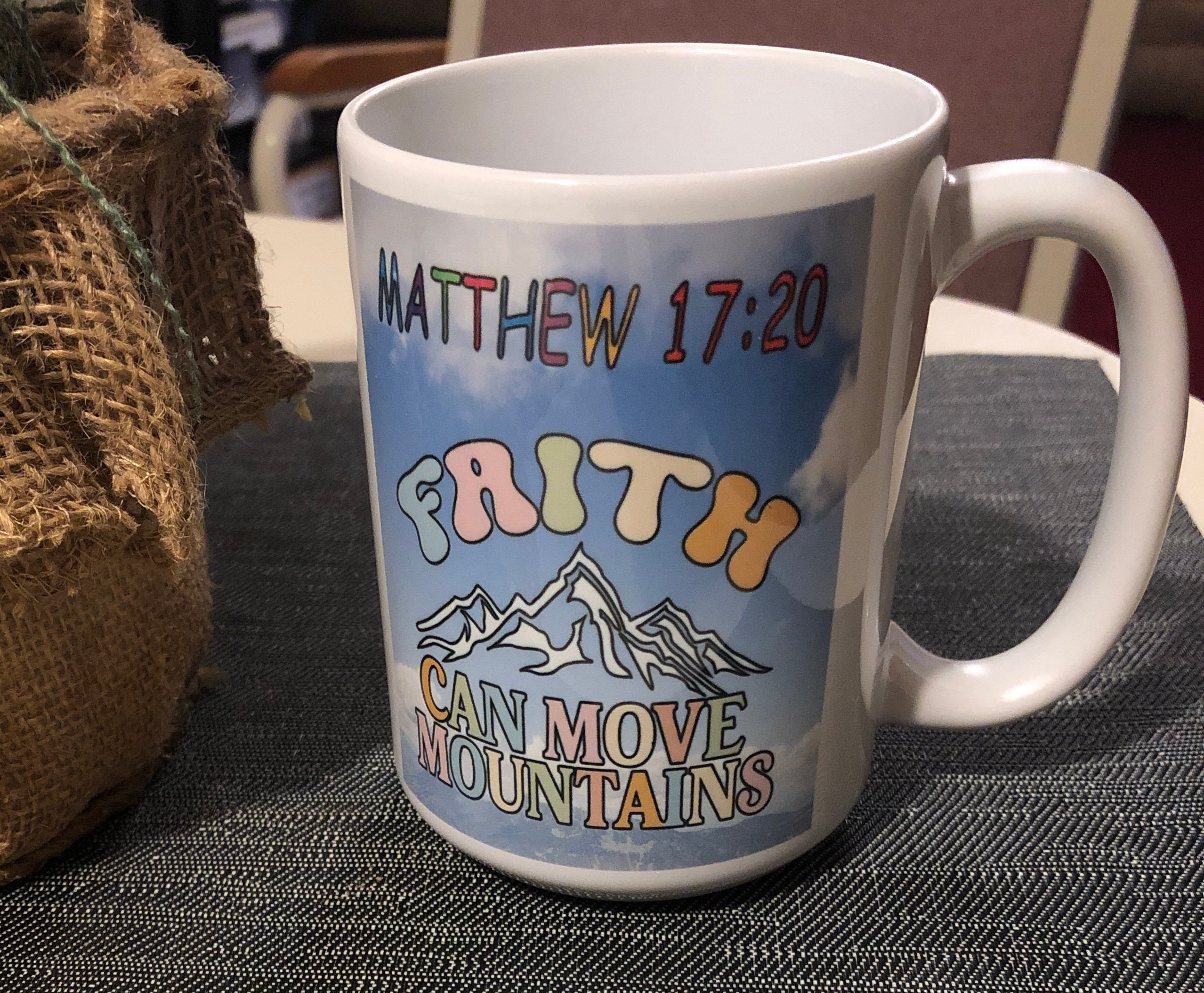 Bible Message Mugs, Bible Verse Mugs, Gift Mug. Faith Moves Mountains ...