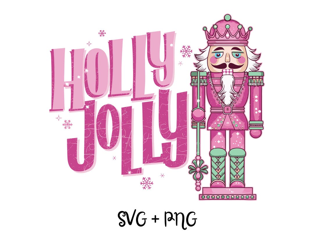 Holly Jolly Nutcracker PNG, Christmas PNG, Nutcracker Christmas ...
