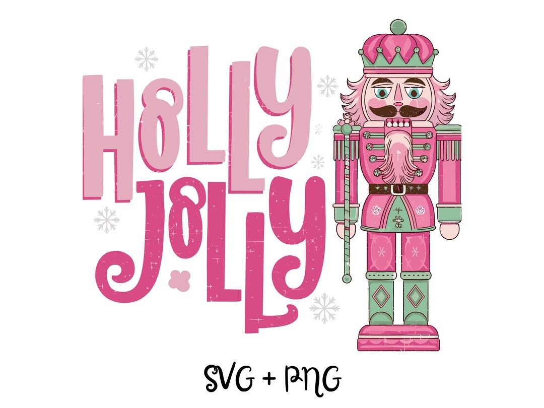 Holly Jolly Nutcracker PNG, Christmas PNG, Nutcracker Christmas ...