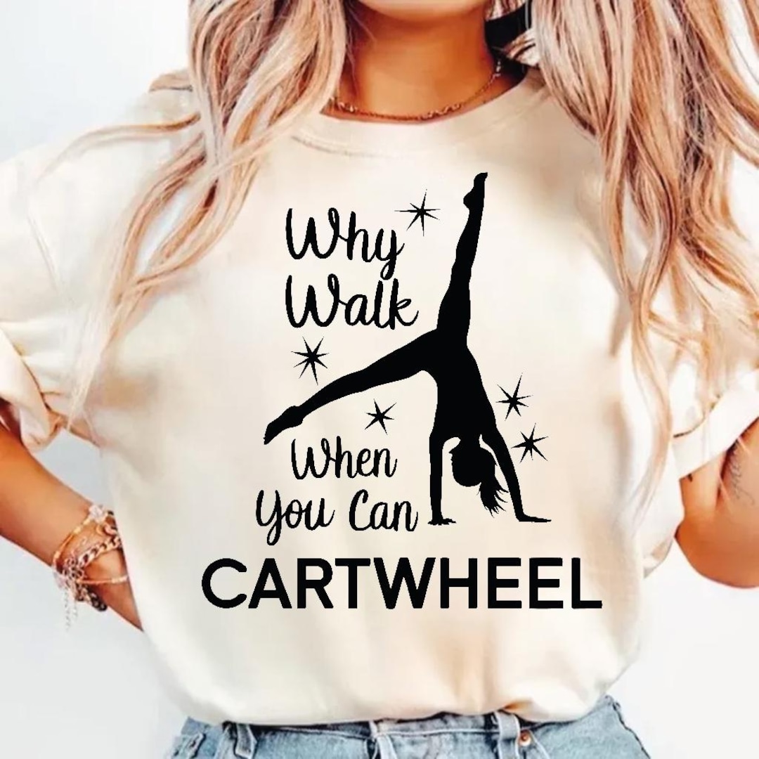 Gymnastics SVG, Gymnastics PNG, Why Walk When You Can Cartwheel Svg ...