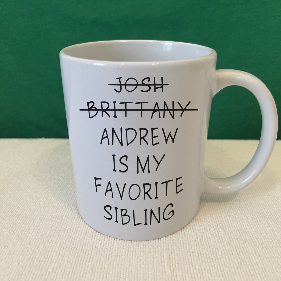 Funny Favorite Sibling Mug, Personalized Sister Cup, Funny Brother Gift ...