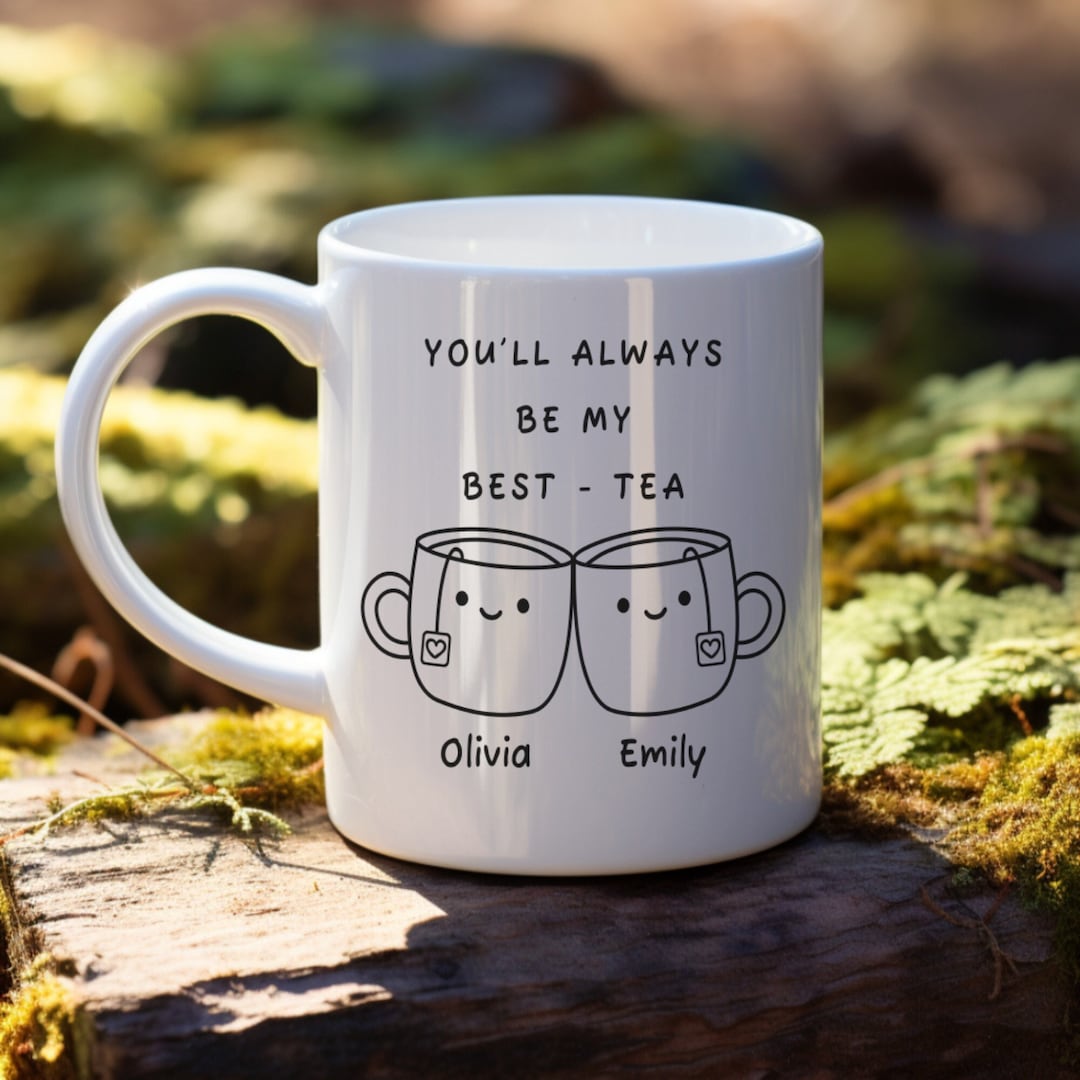 Personalized Best-tea Mug, You'll Always Be My Best-tea, Custom Best ...