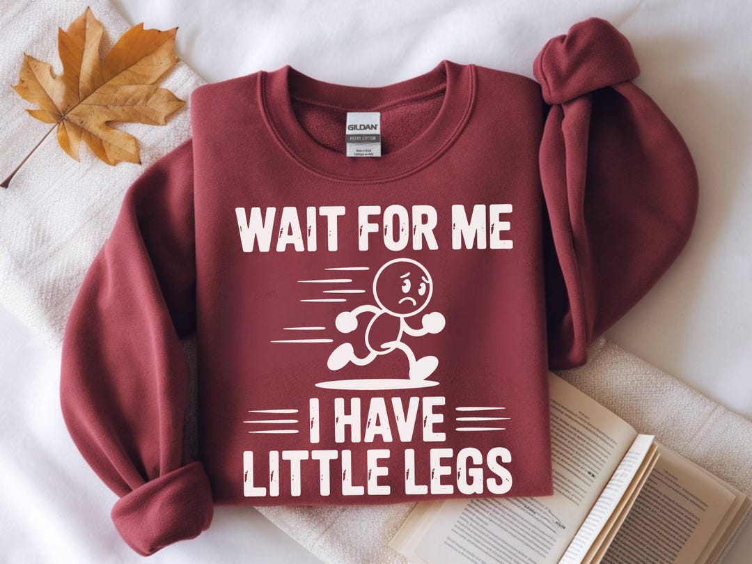 Wait for Me I Have Little Legs PNG, Funny Meme Design (digital Download ...