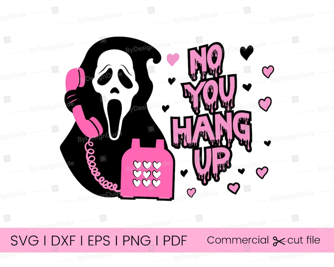 No You Hang up SVG PNG, Funny Scream Horror Valentine Design, Cute ...
