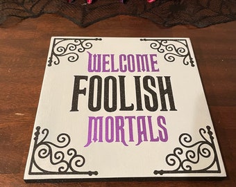 Foolish Mortals Welcome Sign Spooky Welcome Sign Metal Halloween Wall ...