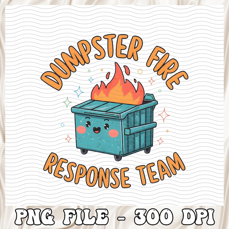 Dumpster Fire Response Team - Etsy