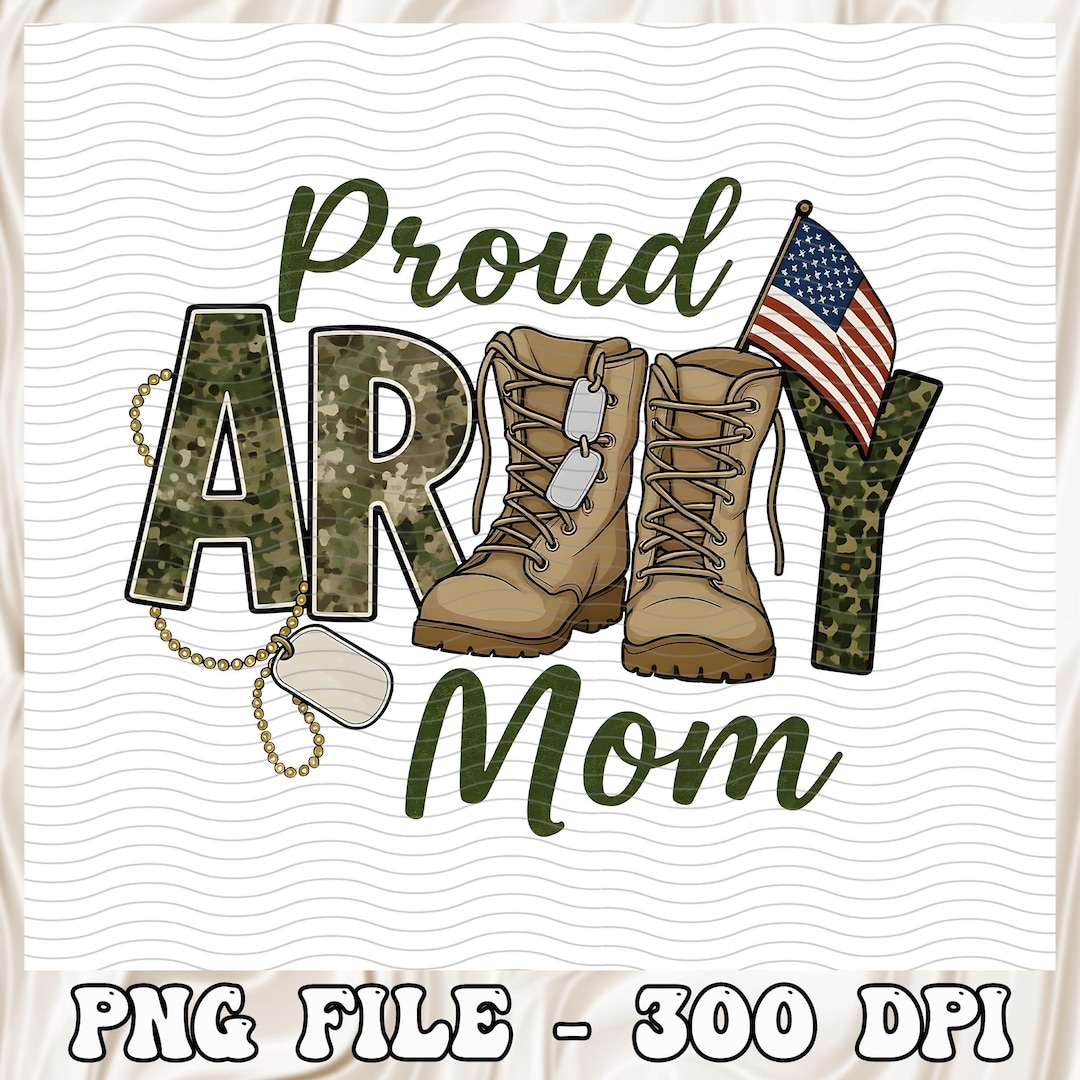 Proud Army Mom Png, Military Mom Png, Army Family Png, Soldier Mom Png ...
