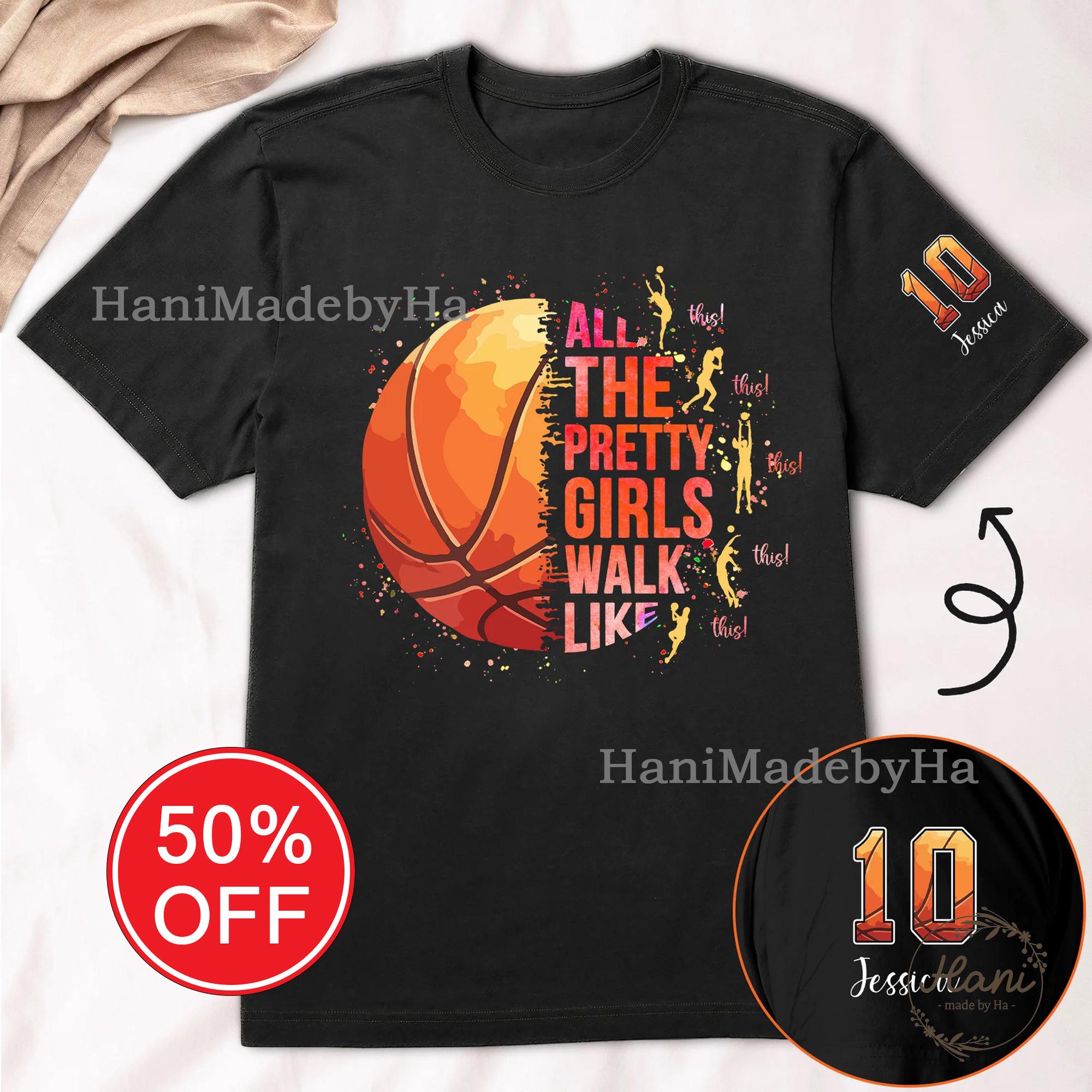 Custom All the Pretty Girls Walk Like This Basketball Shirt, Basketball ...