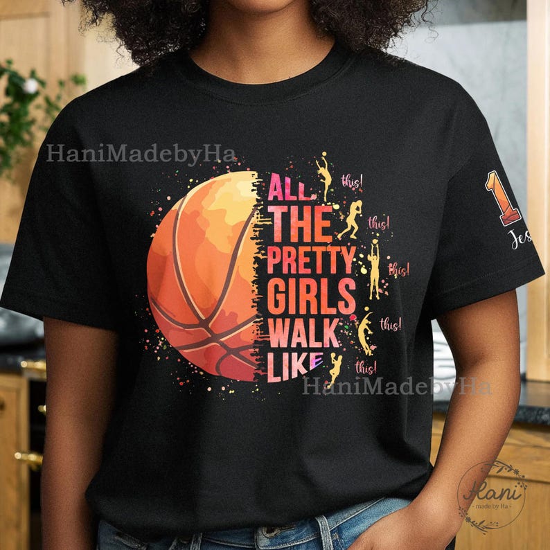 Custom All the Pretty Girls Walk Like This Basketball Shirt, Basketball ...