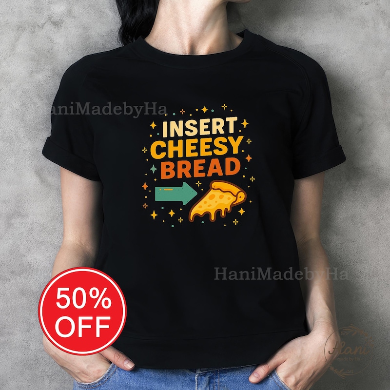 Insert Cheesy Bread Shirt - Etsy