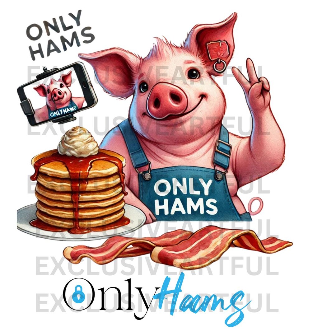 Only Hams Png,pork Only Hams,sublimation Png,funny Pork Png,png for ...